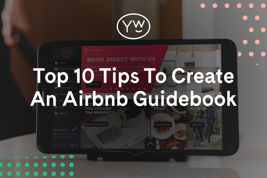 Top 10 Tips To Create An Airbnb Guidebook YourWelcome top-10-tips-to-create-an-airbnb-guidebook-yourwelcome
